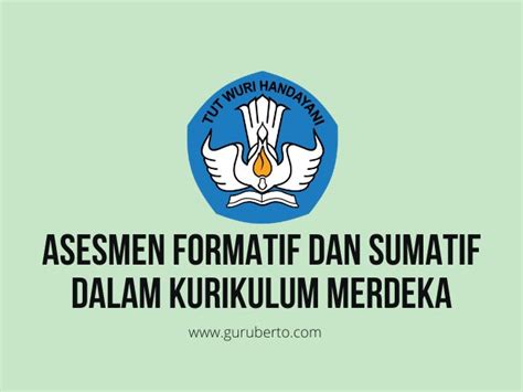 Asesmen Formatif Dan Sumatif Dalam Kurikulum Merdeka Guru Berto