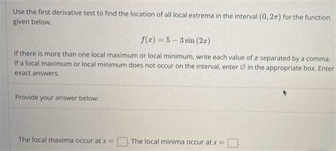 Solved Use The First Derivative Test To Find The Location Of All Local
