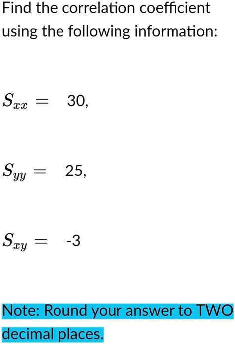 SOLVED Find The Correlation Coefficient Using The Following Information 30 Syy 25 Sxy 3