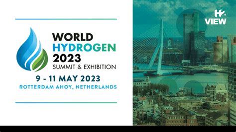 World Hydrogen Summit And Exhibition Takes To Rotterdam