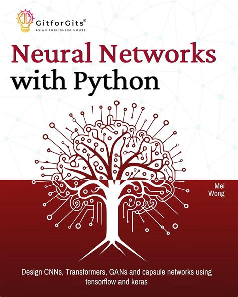 Neural Networks With Python Ebook By Mei Wong Epub Rakuten Kobo United States