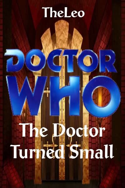 Doctor Who The Doctor Turned Small Royal Road