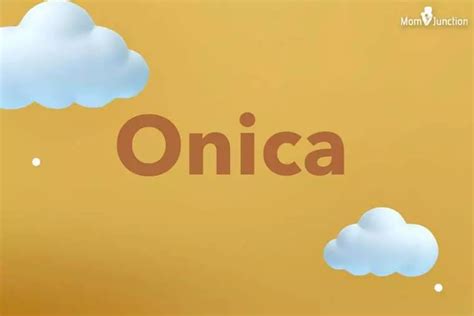 Explore Onica Meaning Origin And Popularity