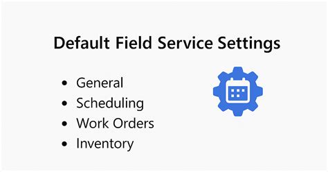 Dynamics 365 Field Service Modify Default Field Service Se