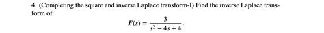 Solved 4 Completing The Square And Inverse Laplace
