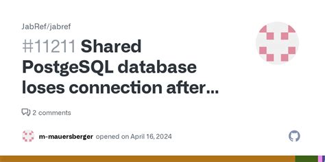 Shared Postgesql Database Loses Connection After 2h · Issue 11211 · Jabrefjabref · Github
