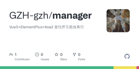 Github Gzh Gzhmanager Vue3elementpluskoa2 全栈开发后台系统