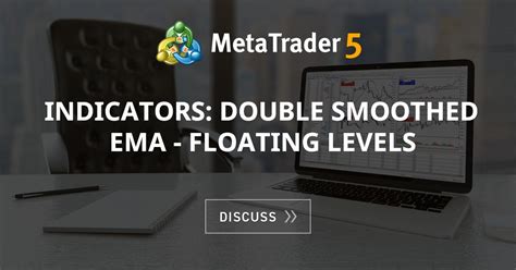 Indicators Double Smoothed Ema Floating Levels Articles Library