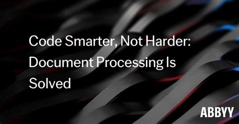 Code Smarter Not Harder With Abbyy Document Ai Api