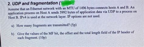 Solved 2 Udp And Fragmentation Assume That An Ethernet