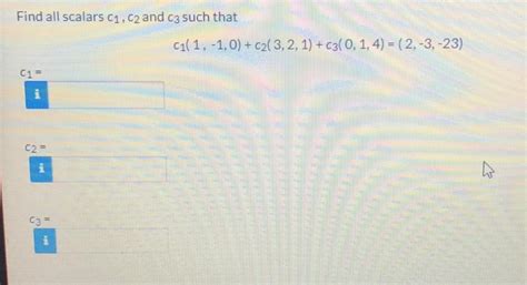 solved find all scalars c1 c2 and c3 such that c1 1 1 0