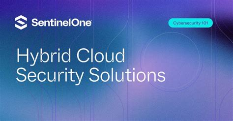 Top 10 Hybrid Cloud Security Solutions For 2025