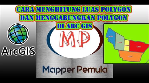 Cara Digitasi Polygon Di Arcgis Dan Menghitung Luas A