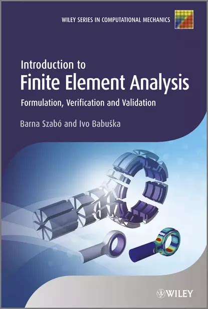 Introduction To Finite Element Analysis Formulation Verification And Validation Szabó Barna