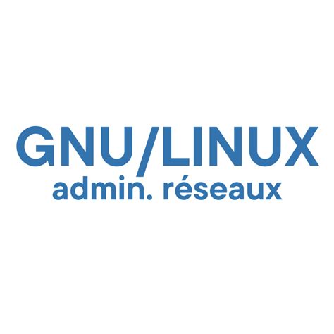 Formation Gnulinux Administration Réseaux Ldnr Formation Numérique