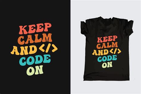 Keep Calm And Code On Retro Wavy Programming T Shirt Vector Art At Vecteezy