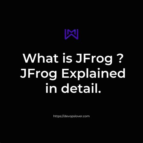 What Is JFrog JFrog Explained In Detail DevOpslover