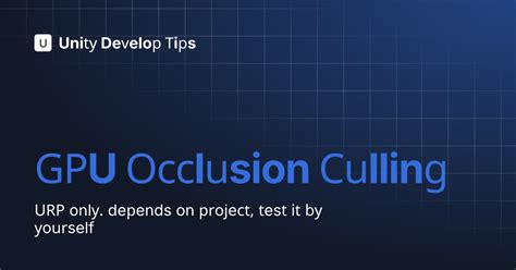 Gpu Occlusion Culling Unity Develop Tips