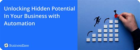 Unlocking Hidden Potential In Your Business With Automation Grow Your Business With