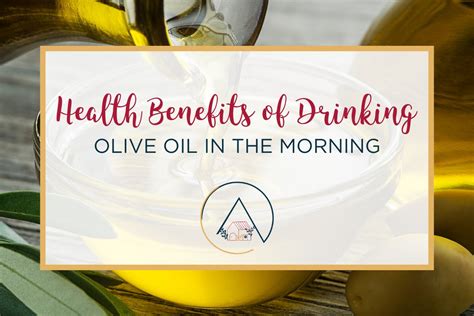 Health Benefits Of Drinking Olive Oil In The Morning Our Blue Ridge House