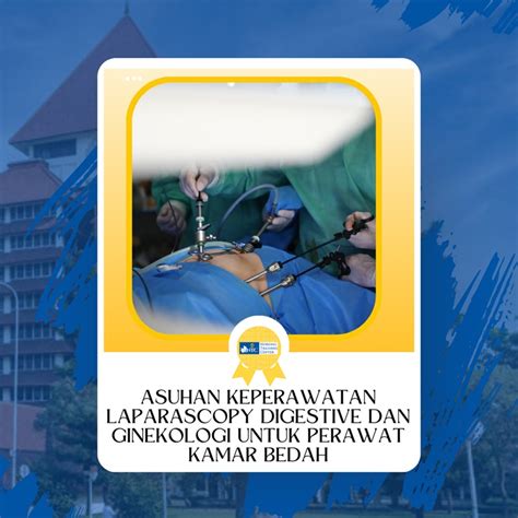 Pelatihan Asuhan Keperawatan Laparascopy Digestive Dan Ginekologi Untuk