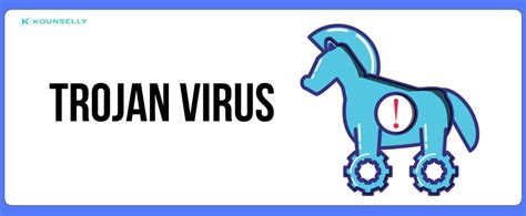 Trojan Virus And It Causes On Your System Kounselly