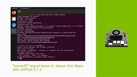 Tensorrt Import Issue On Jetson Orin Nano With Jetpack 512 Help