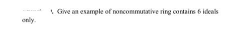 Solved Example Of Noncommutative Ring Contains 6 Ideals