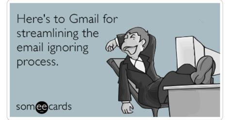 here s to gmail for streamlining the email ignoring process workplace ecard