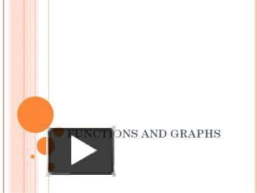 FUNCTIONS AND GRAPHS Presentation Free To Download