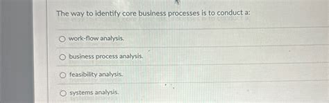 Solved The Way To Identify Core Business Processes Is To