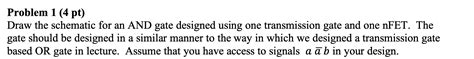 Solved Problem 1 4 Pt Draw The Schematic For An And Gate