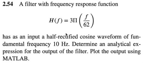 Solved 254 A Filter With Frequency Response Function Hf