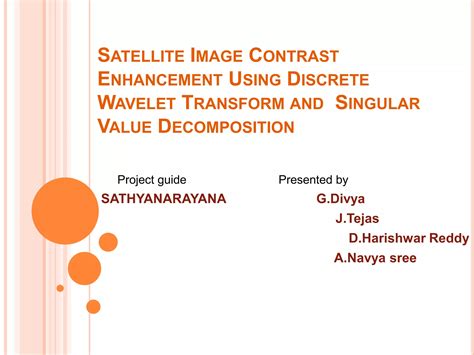 Satellite Image Contrast Enhancement Using Discrete Wavelet Transform Ppt