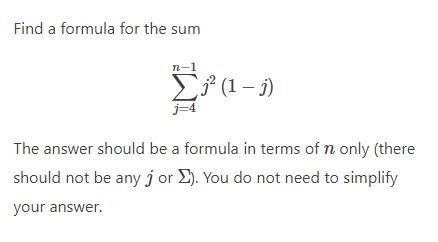 Solved Find A Formula For The Sum J N J J The Answer Chegg Com