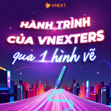 Vnext Holdings On Linkedin HÀnh TrÌnh CỦa Vnexters Qua 1 HÌnh VẼ Nếu Coi Hành Trình Của Mỗi