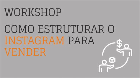 Curso Como Estruturar O Instagram Para Vender Online Sympla