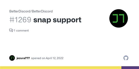 Snap Support · Issue 1269 · Betterdiscordbetterdiscord · Github