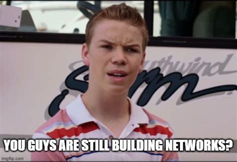 Networking Memes And S Imgflip