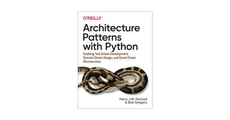Enterprise Architecture Patterns With Python How To Apply Ddd Ports And Adapters And