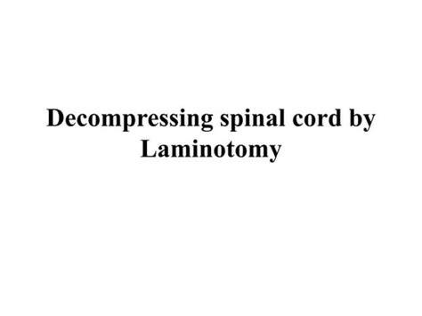 Spine Disc Surgeries Discectomy And Decompression Ppt