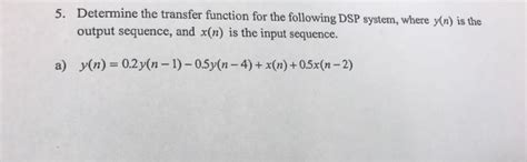 Solved Determine The Transfer Function For The Following Dsp
