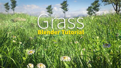 Create Realistic Grass In Blender 2 8 In 15 Minutes BlenderNation