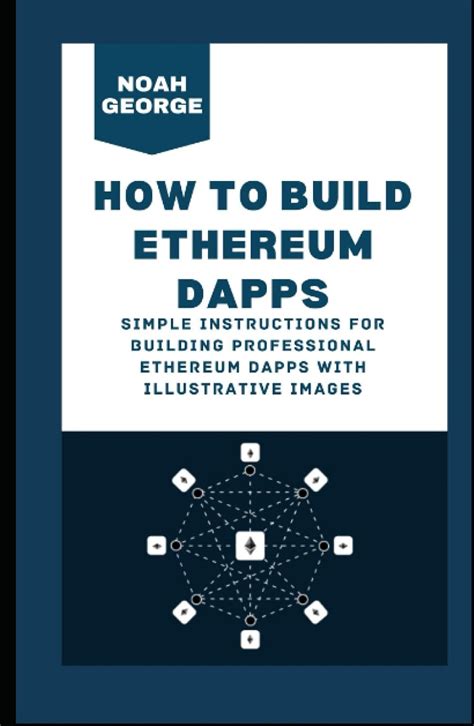 How To Build Ethereum Dapps Simple Instructions For Building