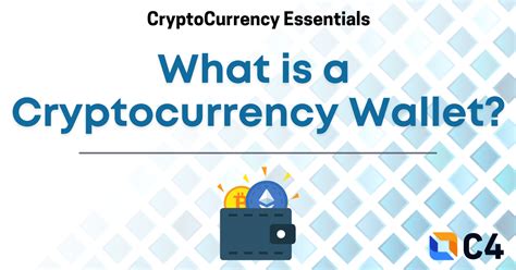 What Is A Cryptocurrency Wallet Cryptocurrency Certification Consortium C4