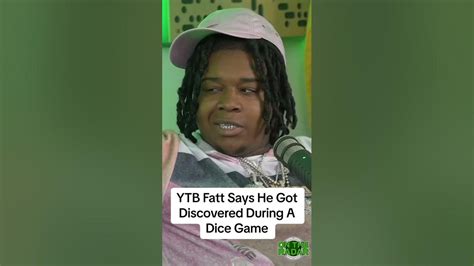 Ytb Fatt Says He Got Discovered During A Dice Game Youtube