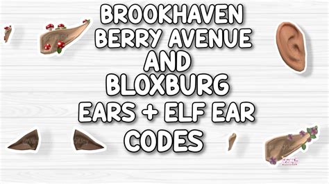 Ears And Elf Ear Codes For Brookhaven 🏡rp Berry Avenue Bloxburg And All