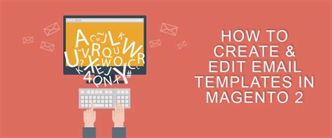 How To Create And Edit Email Templates In Magento 2 Customer Paradigm