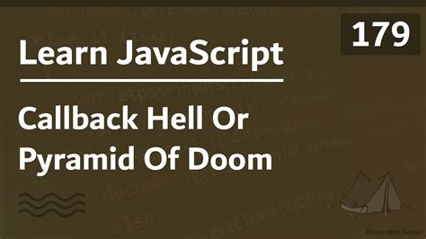 Learn Javascript In Arabic 2021 179 Callback Hell Or Pyramid Of Doom Youtube