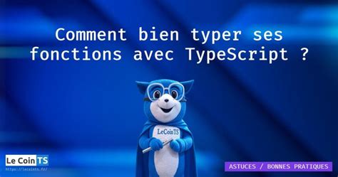 Comment Bien Typer Ses Fonctions Ts Pour Un Code Robuste
